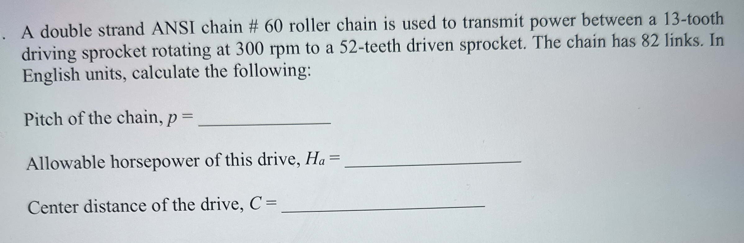 Solved A double strand ANSI chain # 60 ﻿roller chain is used | Chegg.com