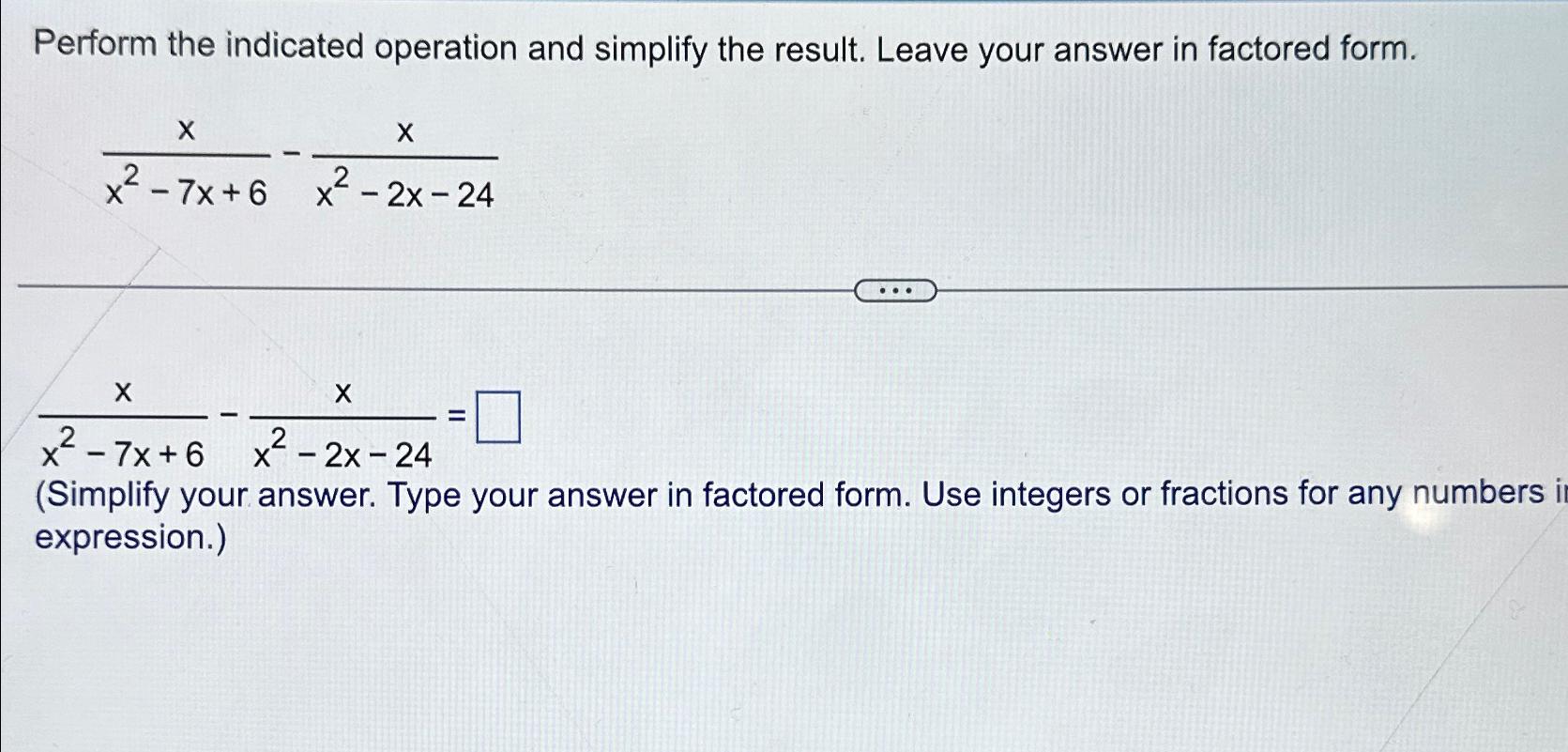 Solved Perform the indicated operation and simplify the | Chegg.com