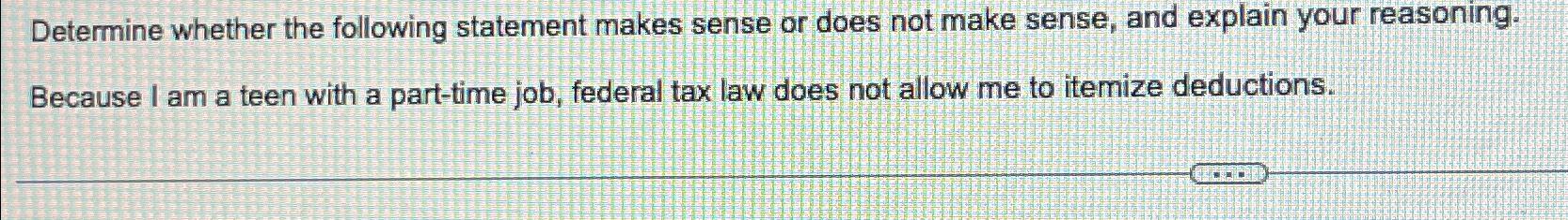 Solved Determine whether the following statement makes sense | Chegg.com
