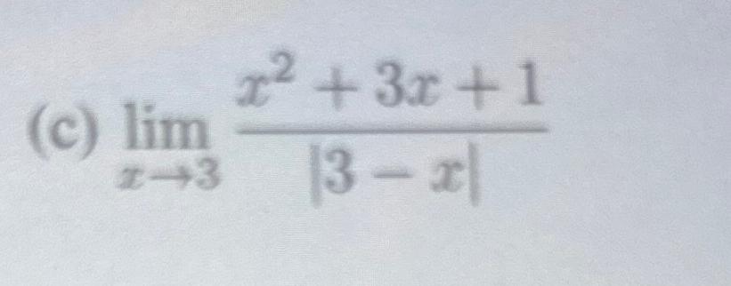 Solved (c) limx→3x2+3x+1|3-x| | Chegg.com