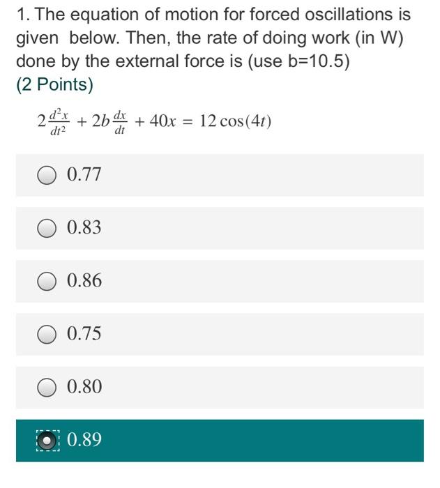 Solved 1. The equation of motion for forced oscillations is | Chegg.com