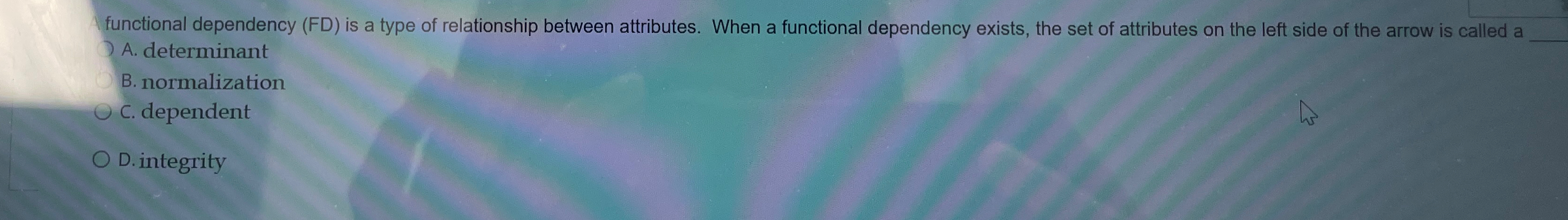 Solved functional dependency (FD) ﻿is a type of relationship | Chegg.com
