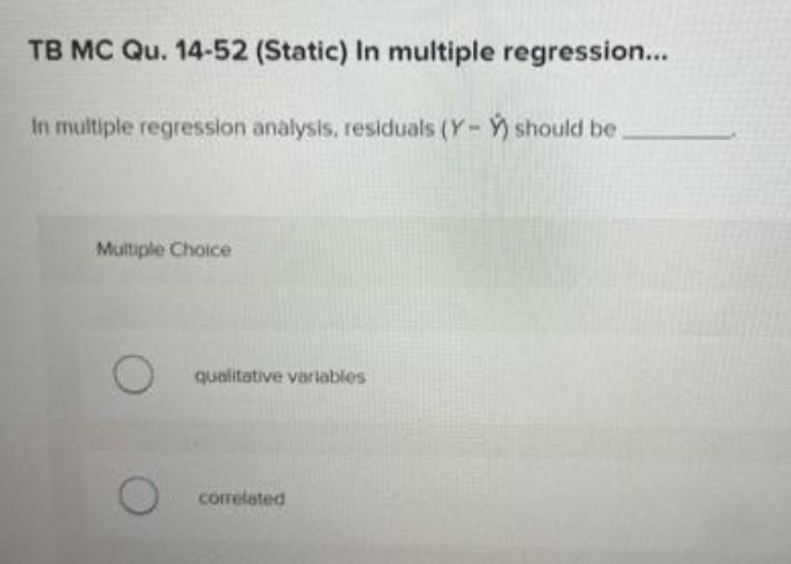 Solved In multiple regression analysis, residuals (Y−Y^) | Chegg.com