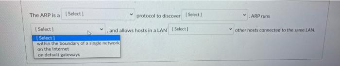 Solved The ARP is a Select) protocol to discover Select) ARP | Chegg.com