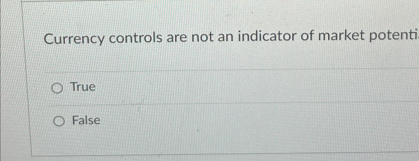 Solved Currency controls are not an indicator of market | Chegg.com