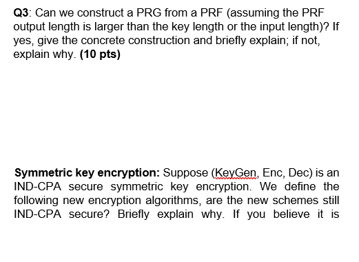 Solved by an EXPERT Can we construct a PRG from a PRF (assuming the PRF ...