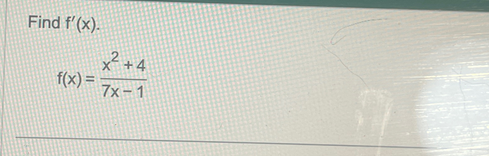 Solved Find f'(x).f(x)=x2+47x-1 | Chegg.com
