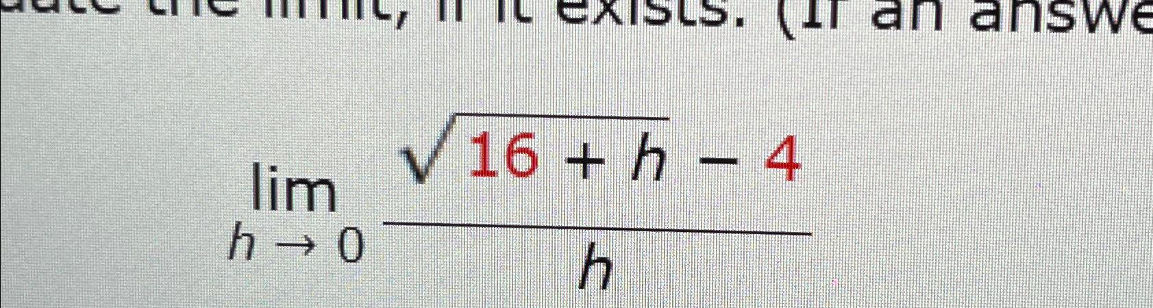 Solved limh→016+h2-4h | Chegg.com
