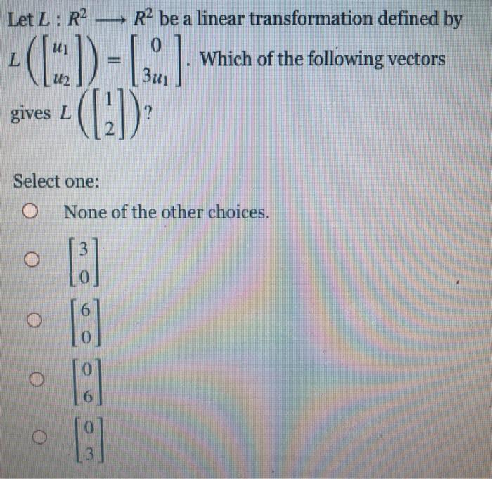 Solved Let L: R2 R2 be a linear transformation defined by 0 | Chegg.com