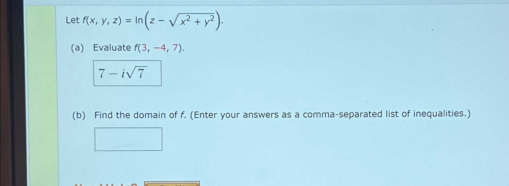 Solved Let f(x,y,z)=ln(z-x2+y22).(a) ﻿Evaluate f(3,-4,7).(b) | Chegg.com