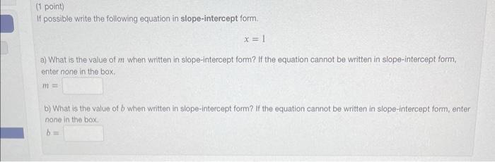 Solved (1 point) If possible write the following equation in | Chegg.com
