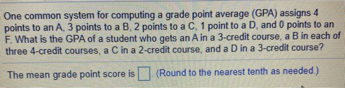 Solved One common system for computing a grade point average | Chegg.com