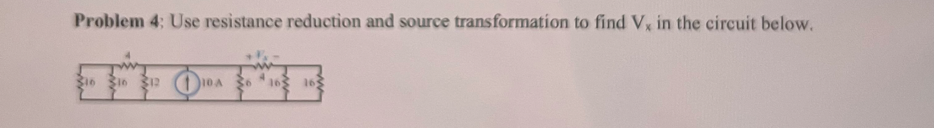Problem 4; Use resistance reduction and source | Chegg.com