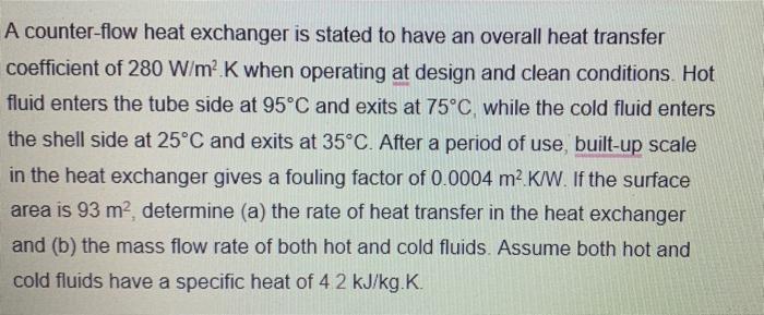 Solved A counter-flow heat exchanger is stated to have an | Chegg.com