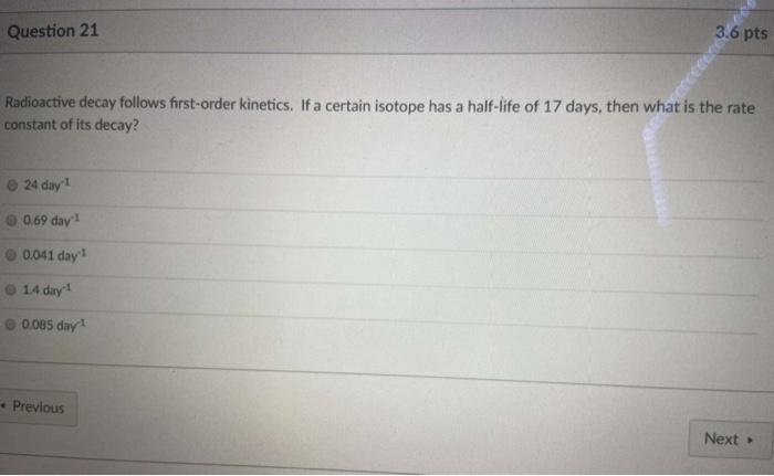Solved Pts Question 21 Radioactive decay follows first-order | Chegg.com