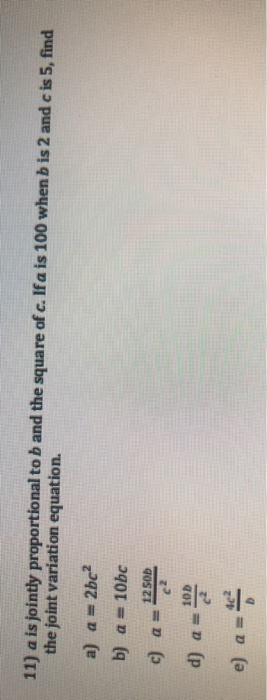 Solved 11) a is jointly proportional to b and the square of | Chegg.com