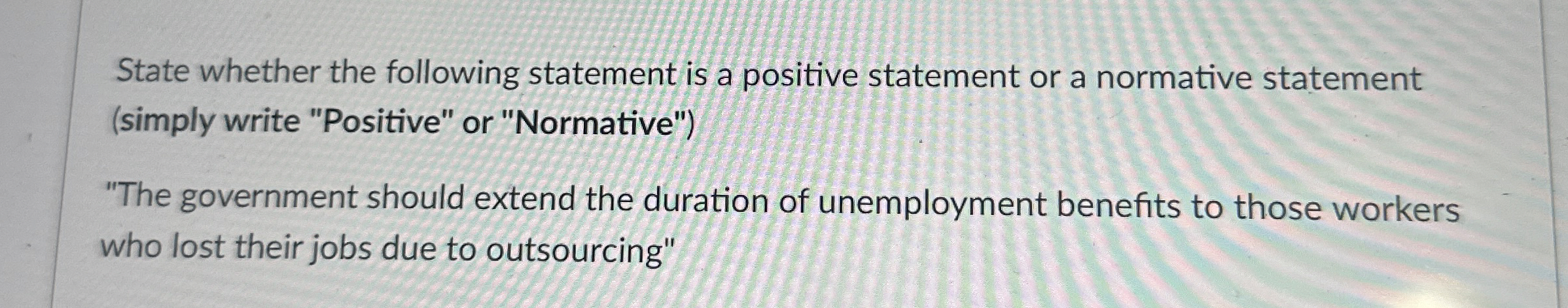 State whether the following statement is a positive | Chegg.com