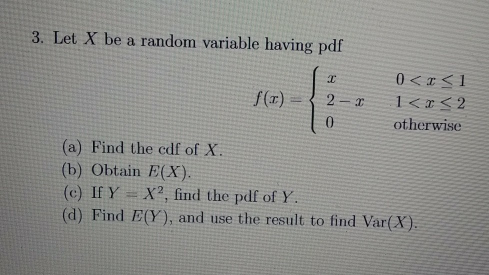Solved 3. Let X be a random variable having pdf 2 - x 0