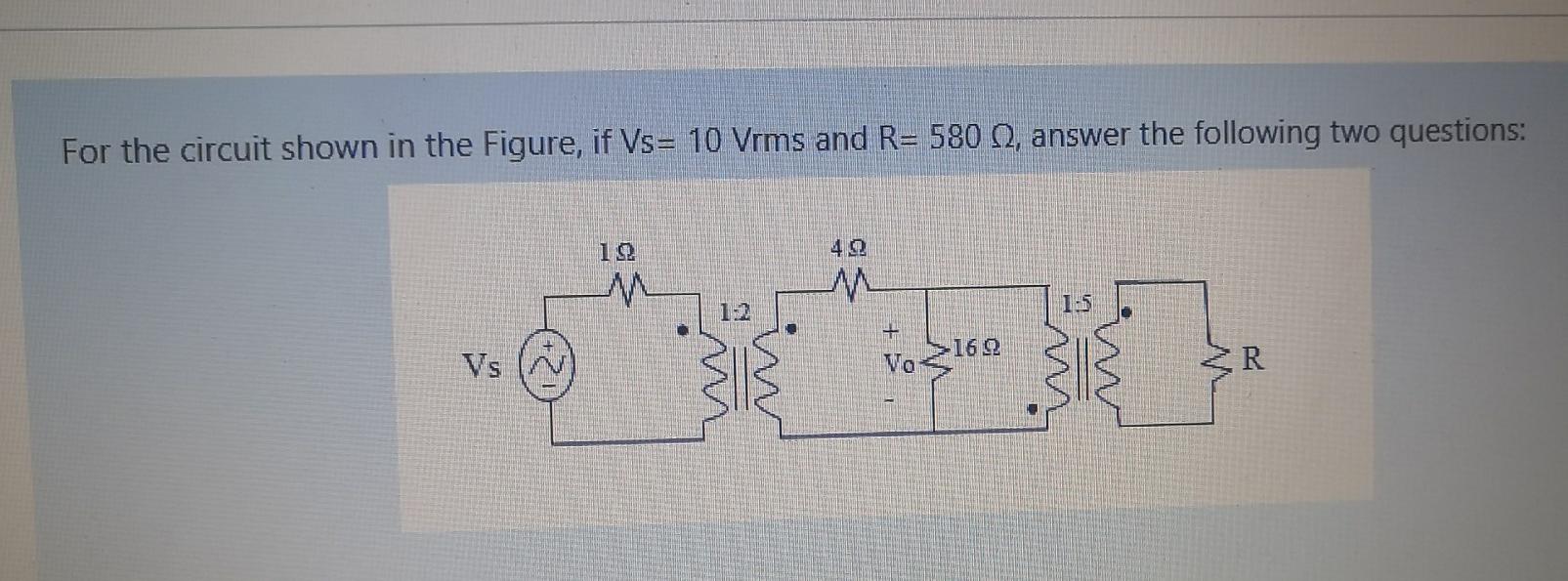Solved For the circuit shown in the Figure, if Vs= 10 Vrms | Chegg.com