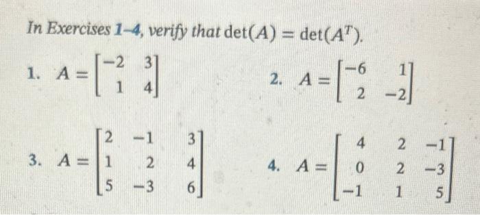 Solved In Exercises 1-4, verify that det(A)=det(AT). 1. | Chegg.com