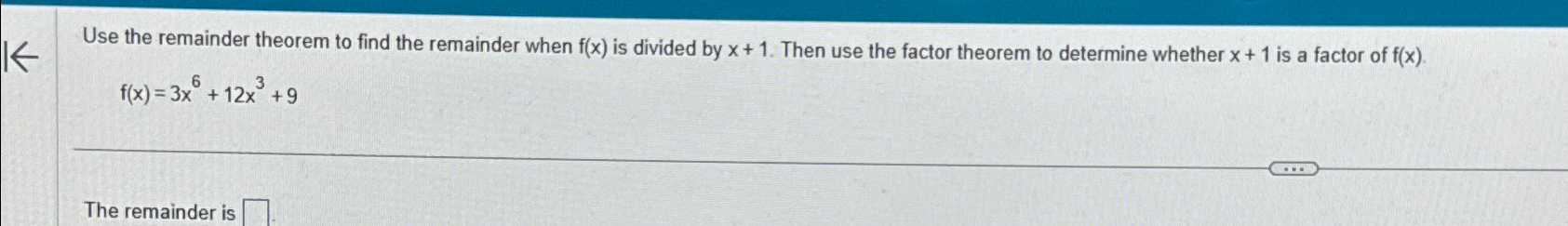 Solved Use the remainder theorem to find the remainder when | Chegg.com
