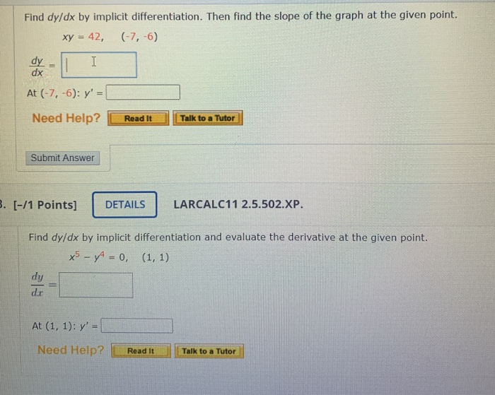 Solved Find dy/dx by implicit differentiation. Then find the | Chegg.com