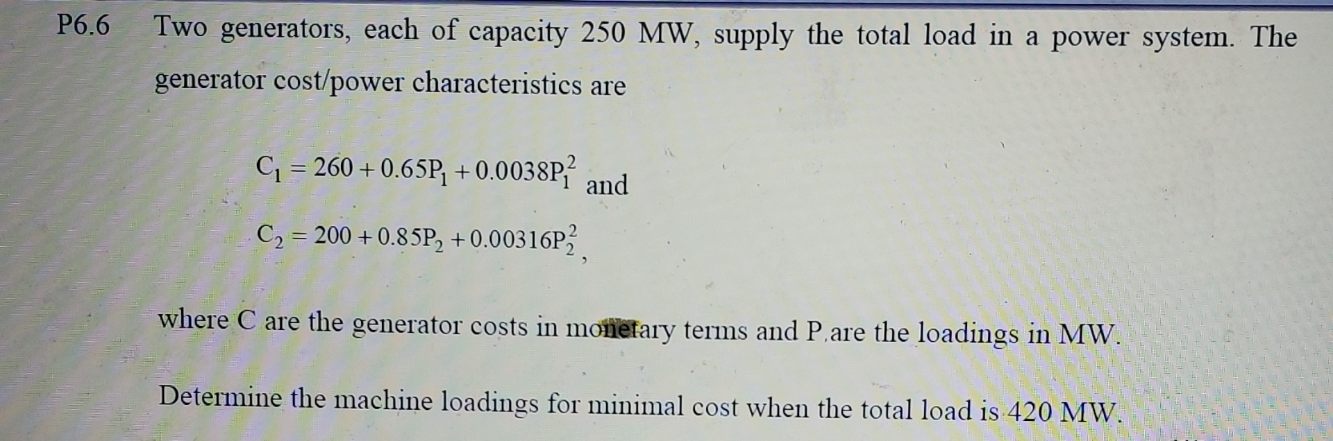 Solved P6.6 ﻿Two generators, each of capacity 250 ﻿MW , | Chegg.com