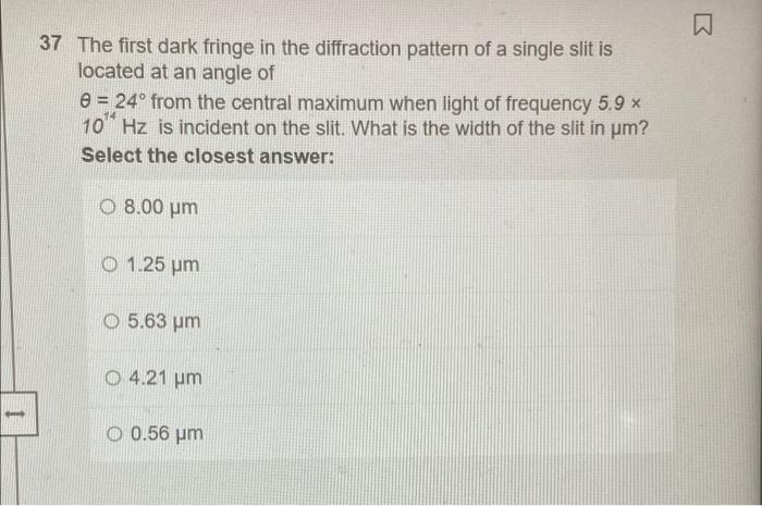 Solved 囚 37 The first dark fringe in the diffraction pattern | Chegg.com