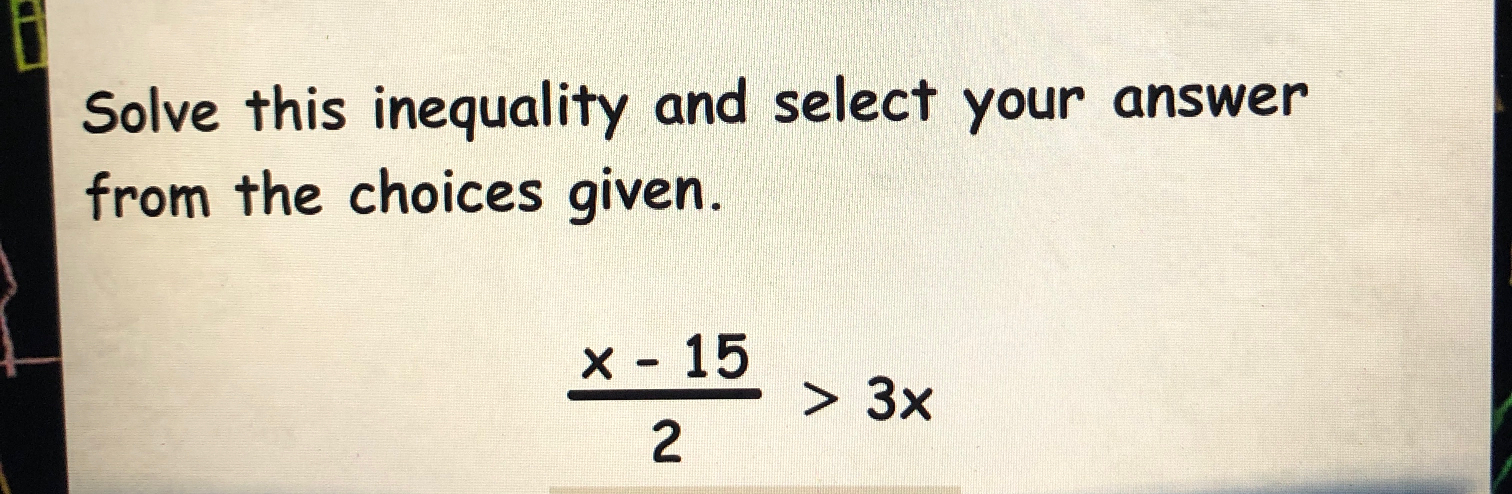 Solved Solve this inequality and select your answer from the | Chegg.com