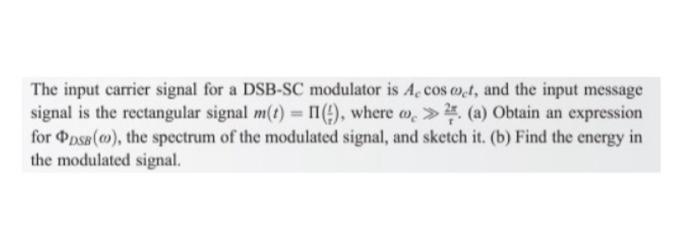 Solved The input carrier signal for a DSB-SC modulator is | Chegg.com