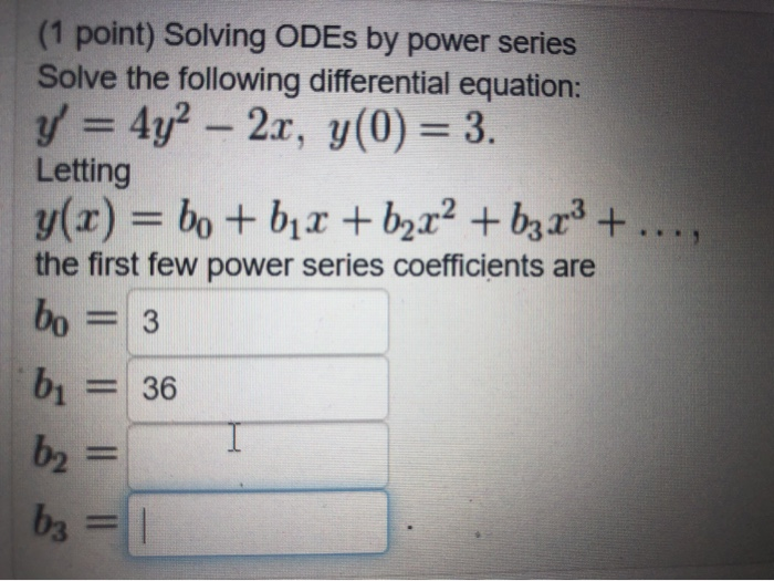 Solved (1 point) Solving ODEs by power series Solve the | Chegg.com