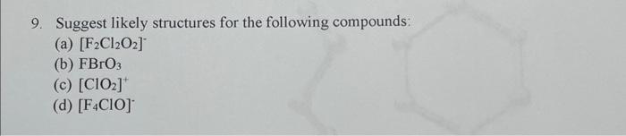 Solved 9. Suggest likely structures for the following | Chegg.com