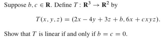 Solved Suppose b,c∈R. Define T:R3→R2 by | Chegg.com