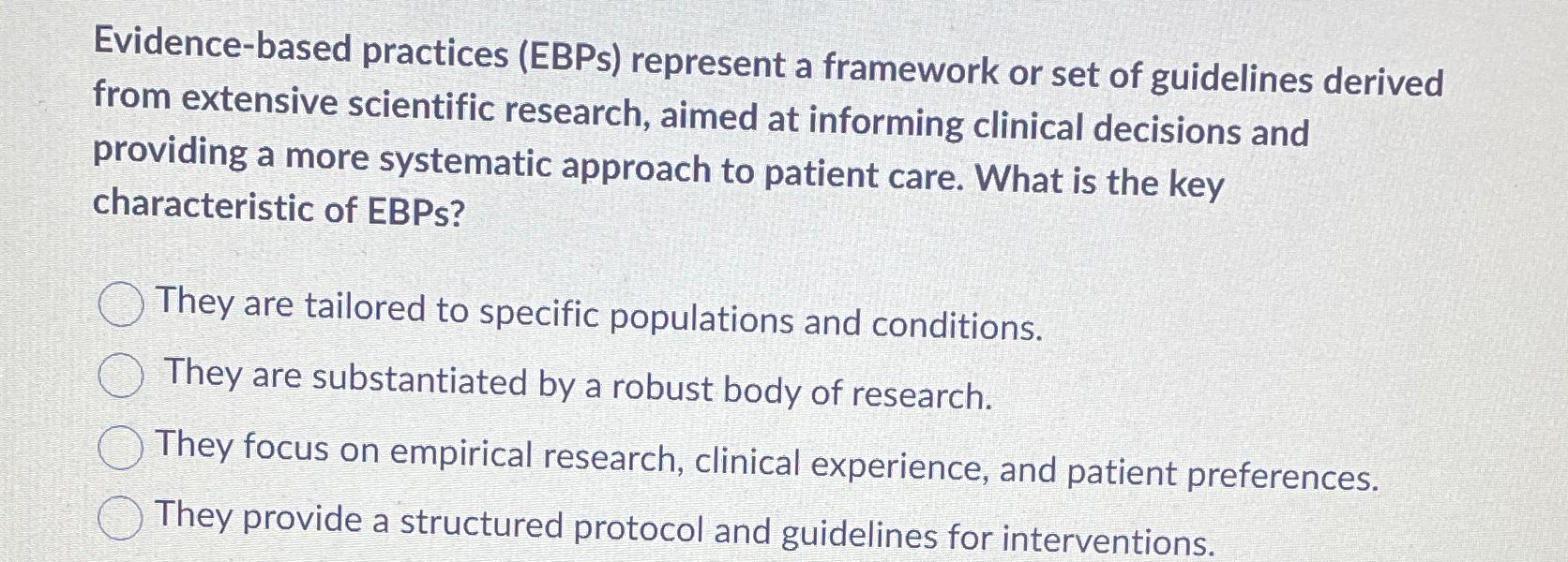 Solved Evidence-based practices (EBPs) ﻿represent a | Chegg.com