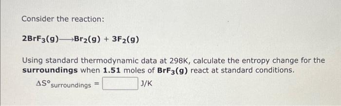 Solved Consider the reaction: 2BrF3( g) Br2( g)+3 F2( g) | Chegg.com