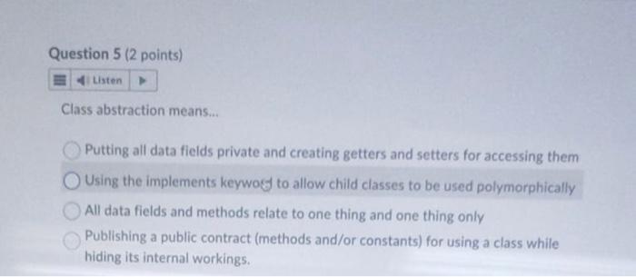 Solved Class abstraction means... Putting all data fields | Chegg.com