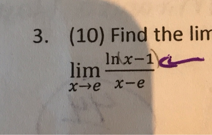 Solved (10) Find the lim 3. Inx-1 lim Xe x-e | Chegg.com
