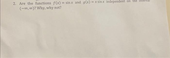 Solved 2. Are the functions f(x) = sinx and g(x) = x sin x | Chegg.com