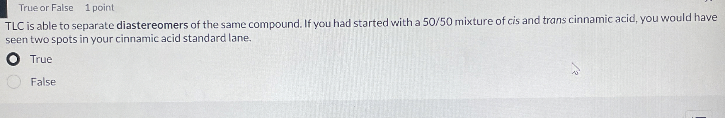 Solved True or False 1 ﻿pointTLC is able to separate | Chegg.com