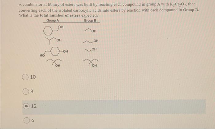 A combinatorial library of esters was built by | Chegg.com