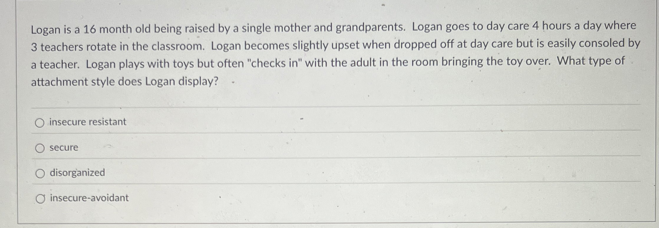 Solved Logan is a 16 ﻿month old being raised by a single | Chegg.com