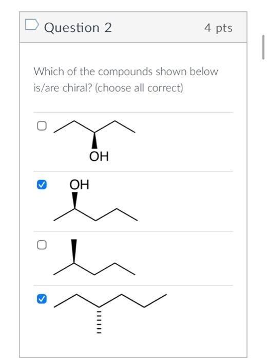 Solved Question 2 4 pts Which of the compounds shown below | Chegg.com
