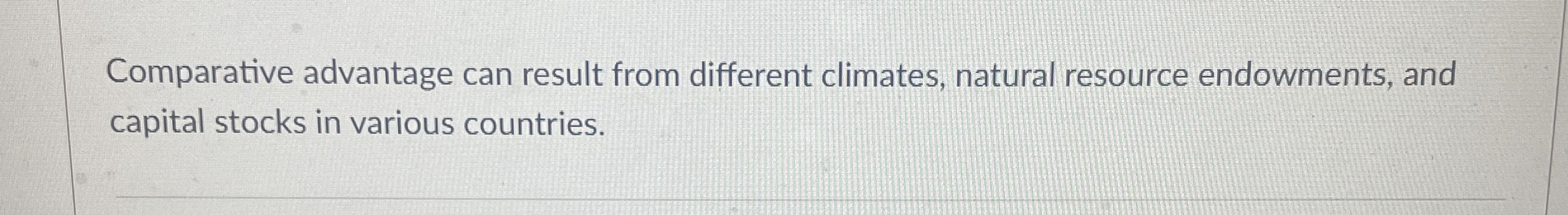 Solved Comparative advantage can result from different | Chegg.com