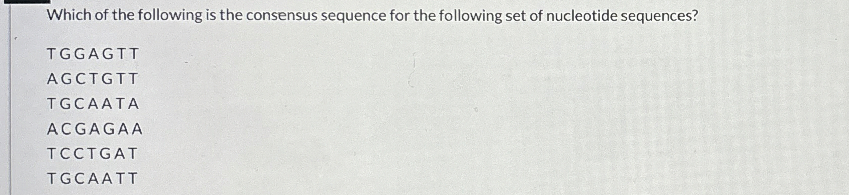 Solved Which of the following is the consensus sequence for | Chegg.com