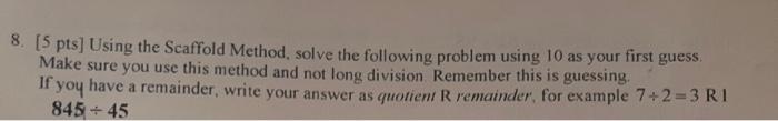 Solved 8. [5 pts] Using the Scaffold Method, solve the | Chegg.com