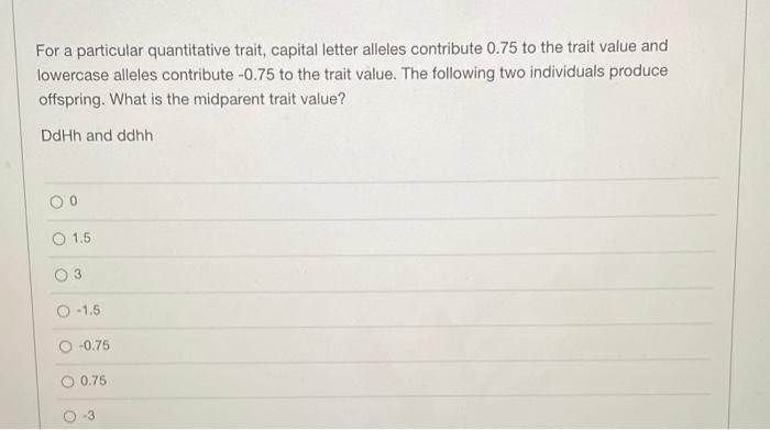 Solved For a particular quantitative trait, capital letter | Chegg.com
