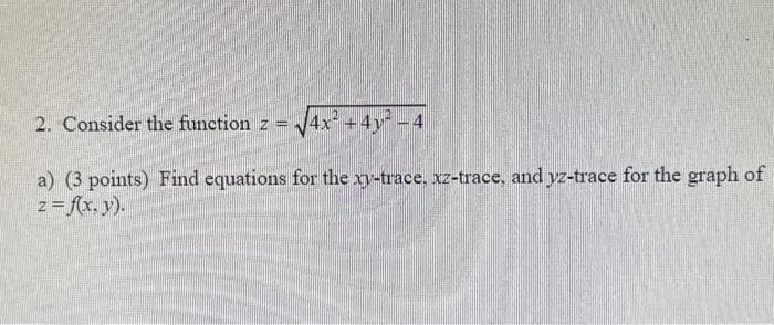 Solved 2. Consider the function \\( z=\\sqrt{4 x^{2}+4 | Chegg.com