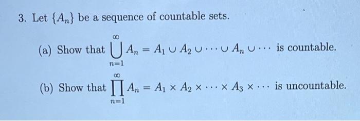 Solved 3. Let {An} be a sequence of countable sets. (a) Show | Chegg.com