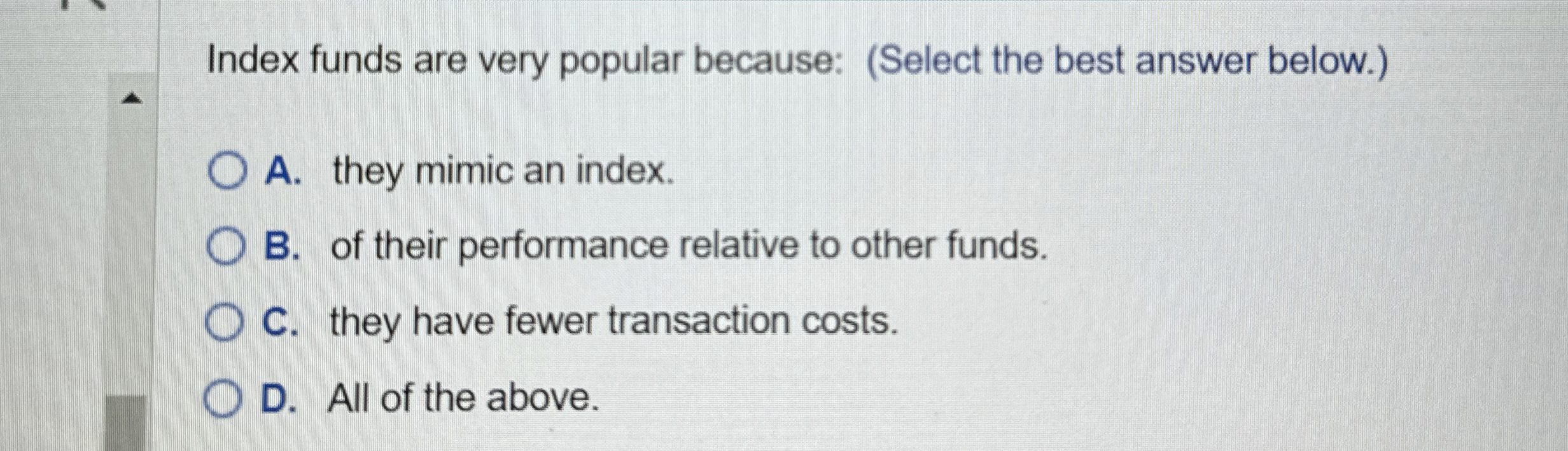 Solved Index funds are very popular because: (Select the | Chegg.com
