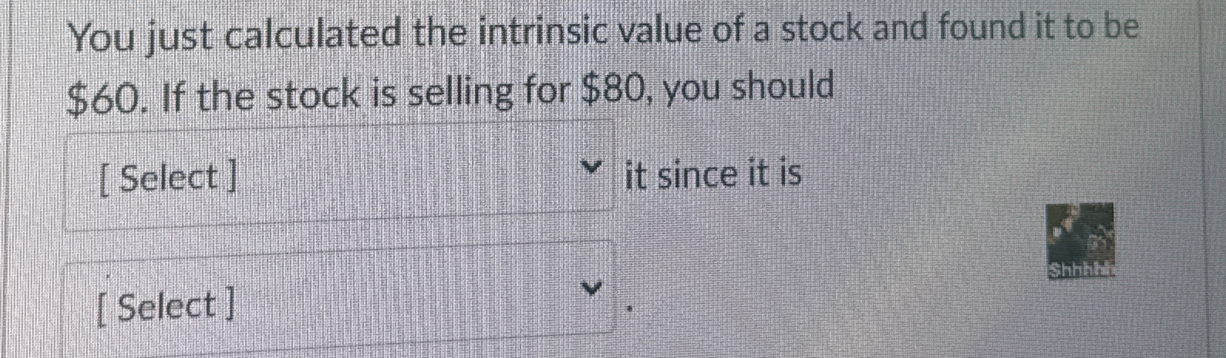 Solved You just calculated the intrinsic value of a stock | Chegg.com
